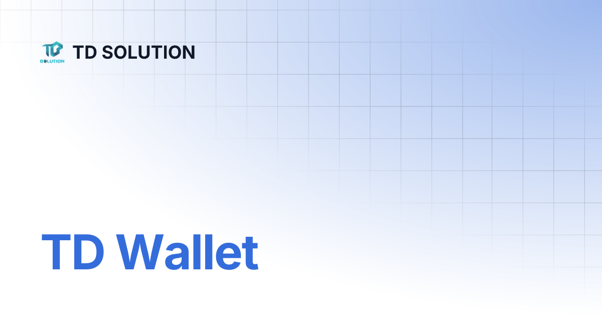 TD Wallet | TD SOLUTION
